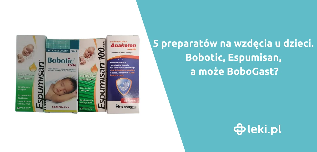 Ranking preparatów na wzdęcia u noworodka. Bobotic, Espumisan, czy ...