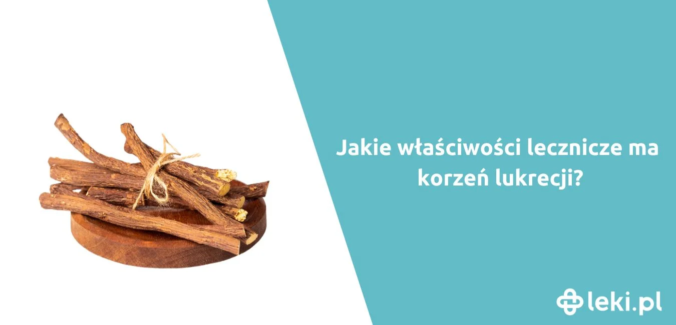 Poznaj dobroczynne działanie lukrecji | leki.pl